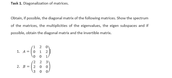 Solved Task 1. ﻿Diagonalization of matrices.Obtain, if | Chegg.com