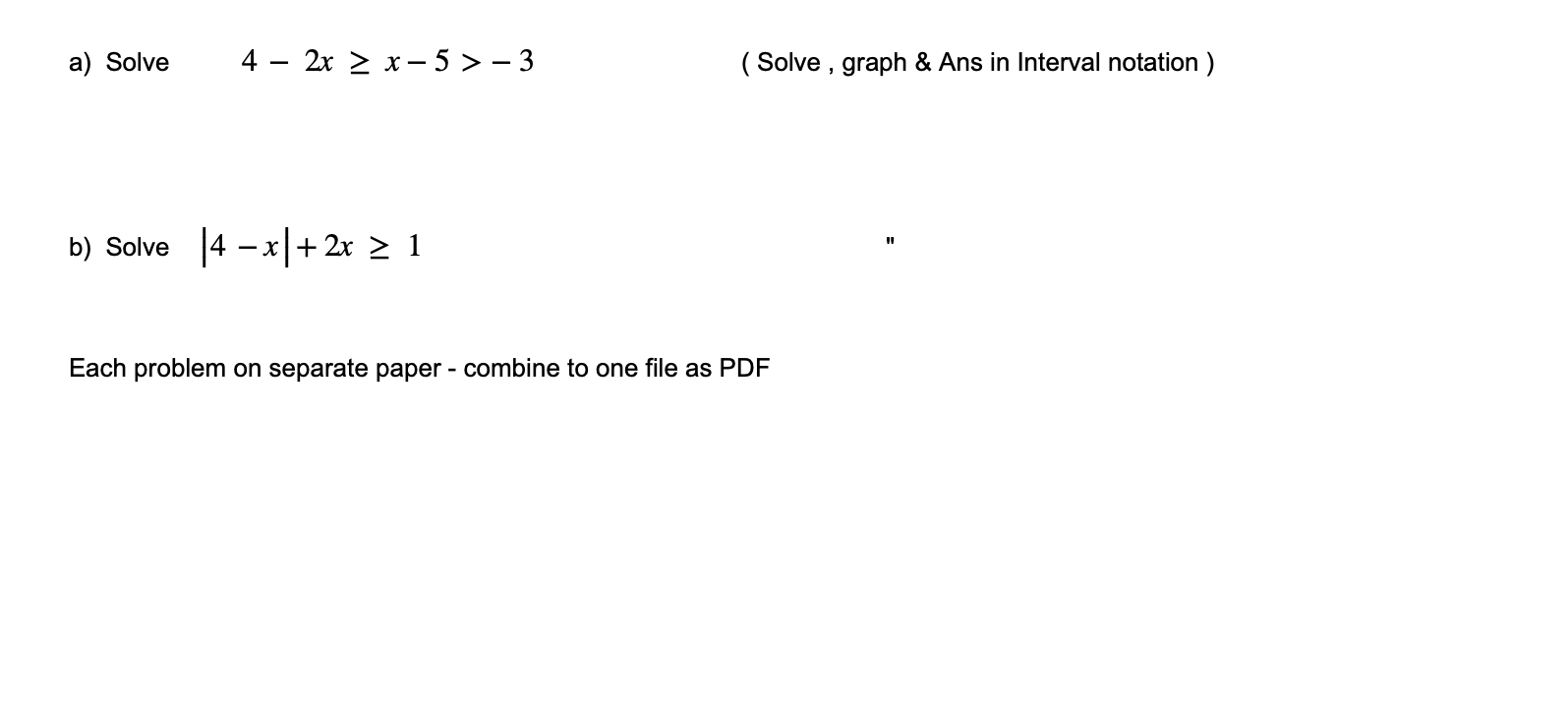 Solved a) Solve4-2x≥x-5>-3( Solve , graph & Ans in | Chegg.com Solved a) Solve4-2x≥x-5>-3( Solve , graph & Ans in | Chegg.com
