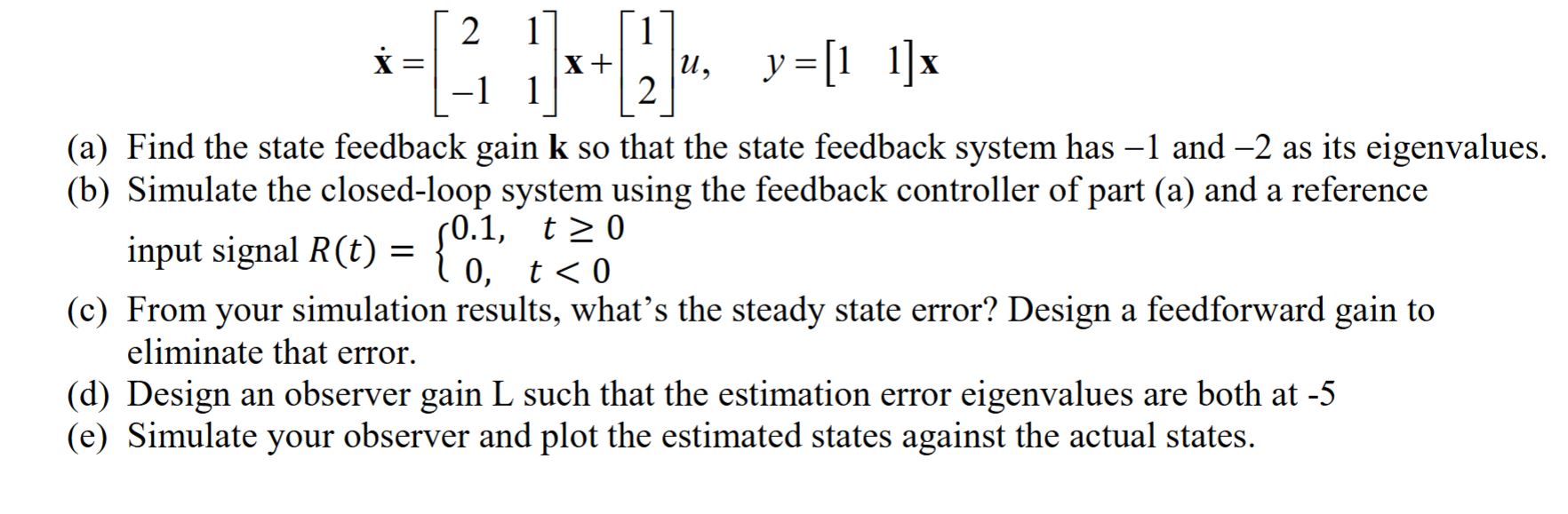 Solved x˙=[21-11]x+[12]u,y=[11]x(a) ﻿Find the state feedback | Chegg.com