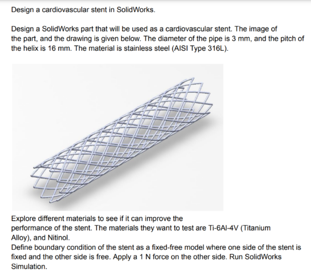 Solved Design a cardiovascular stent in SolidWorks. Design a | Chegg.com