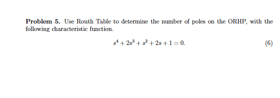Solved Problem 5. Use Routh Table to determine the number of | Chegg.com