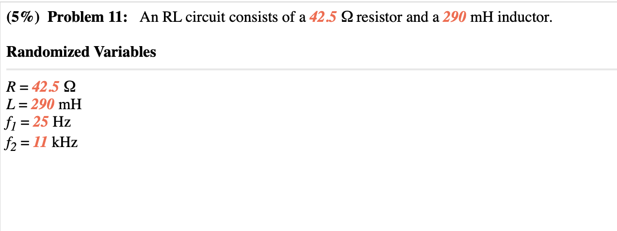 Solved (5\%) Problem 11: An RL circuit consists of a 42.5Ω | Chegg.com