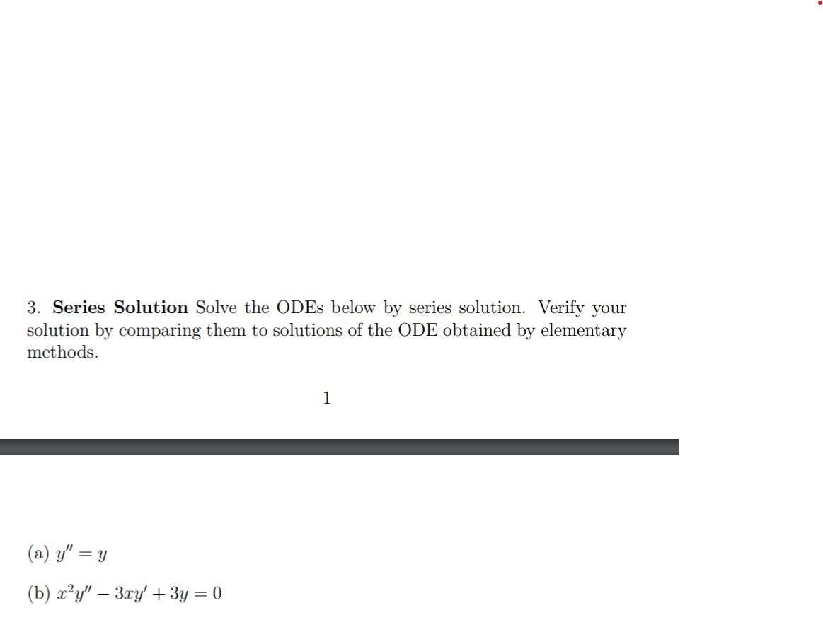 Solved 3. Series Solution Solve the ODEs below by series | Chegg.com