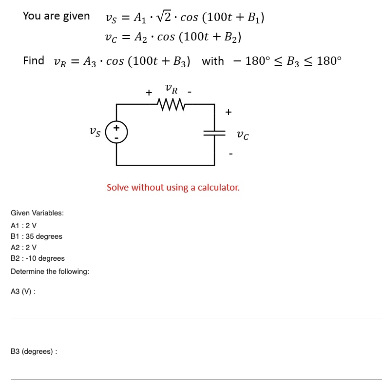 Solved You are given vS=A1⋅2⋅cos(100t+B1)vC=A2⋅cos(100t+B2) | Chegg.com