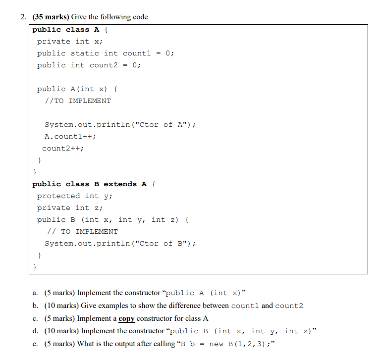 Solved 2. (35 marks) Give the following code public class A | Chegg.com