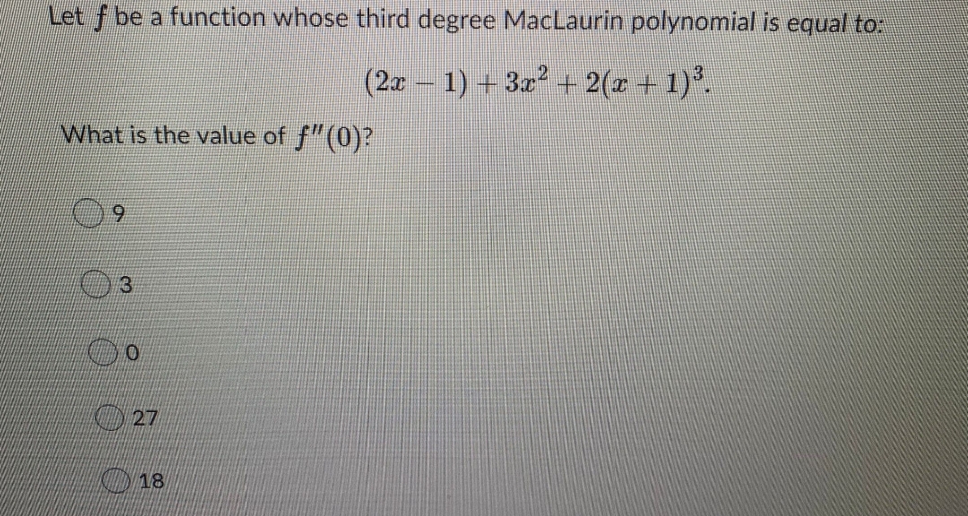 Solved Let f be a function whose third degree MacLaurin | Chegg.com