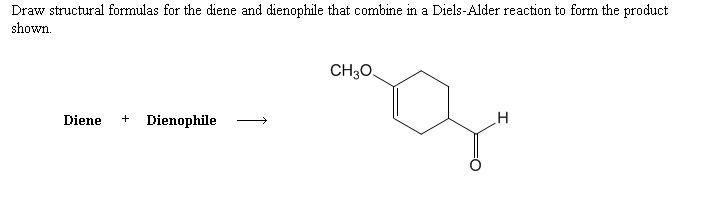 Solved Draw structural formulas for the diene and dienophile | Chegg.com