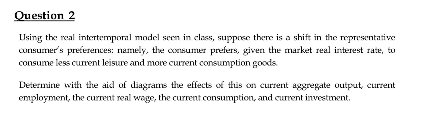 Solved Question 2Using the real intertemporal model seen in | Chegg.com