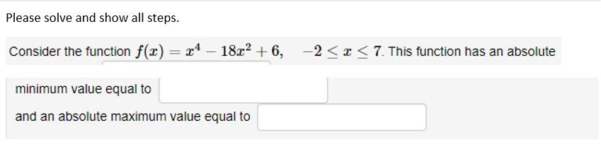 Solved Consider the function f(x)=x4−18x2+6,−2≤x≤7. This | Chegg.com