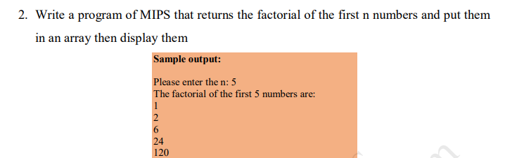 Solved 2. Write a program of MIPS that returns the factorial | Chegg.com