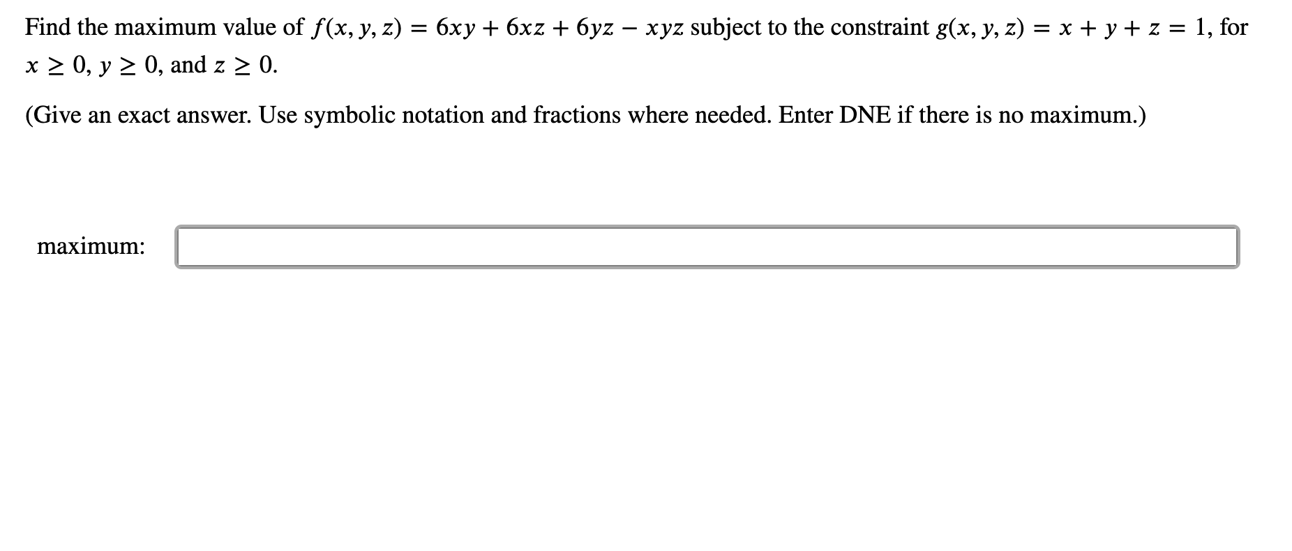 Solved Find the maximum value of f(x, y, z) = 6xy + 6xz + | Chegg.com