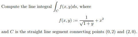 Solved Compute the line integral ∫C﻿f(x,y)ds, | Chegg.com