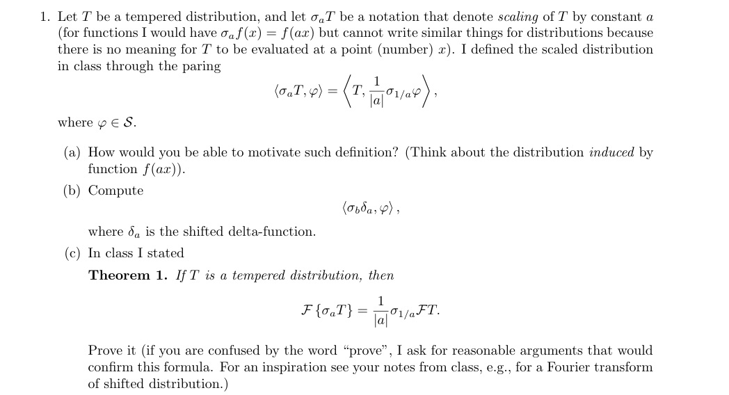 Solved Let T be ﻿a tempered distribution, and let σaT be ﻿a | Chegg.com