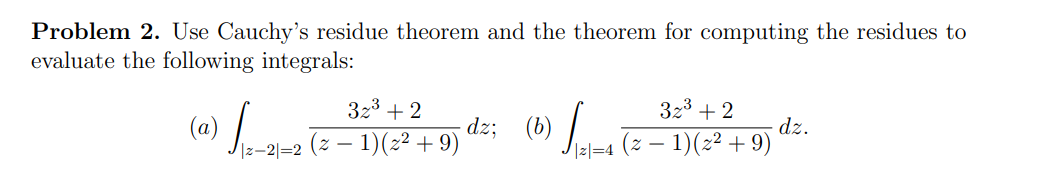 Solved by an EXPERT Problem 2. ﻿Use Cauchy's residue theorem and the | Chegg.com