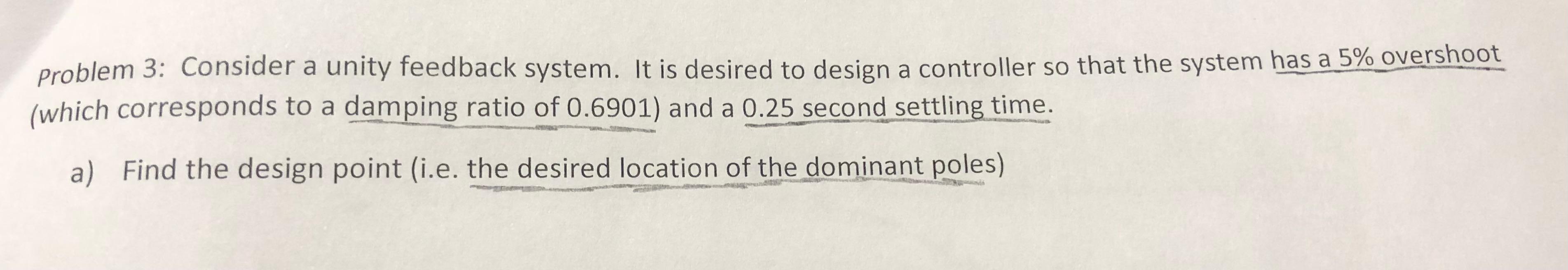 Solved Problem 3: Consider a unity feedback system. It is | Chegg.com