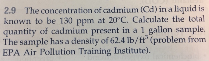 Solved 2.9 The concentration of cadmium (Cd) in a liquid is | Chegg.com