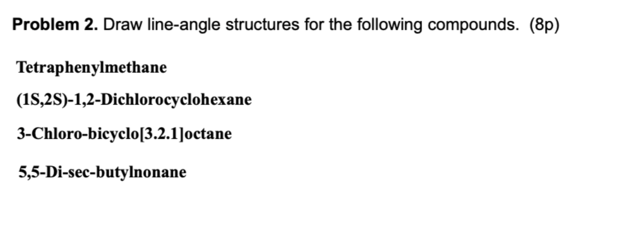 Solved Problem 2. Draw line-angle structures for the | Chegg.com