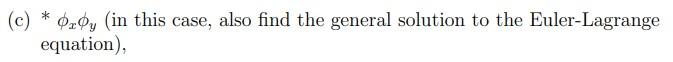 Solved 7. Find the Euler-Lagrange equation for the following | Chegg.com