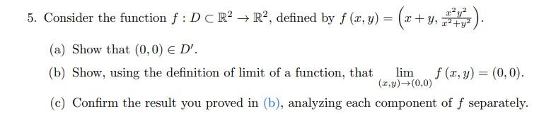 Solved 5. Consider the function f:D⊂R2→R2, defined by | Chegg.com