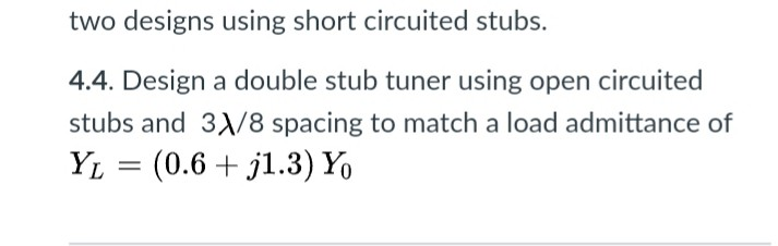 Solved two designs using short circuited stubs. 4.4. Design | Chegg.com