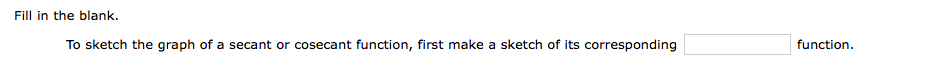 Solved Fill in the blank. To sketch the graph of a secant or | Chegg.com