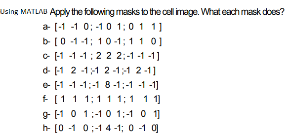 Solved Using MATLAB Apply the following masks to the cell | Chegg.com