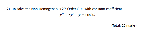 Solved 2) To solve the Non-Homogeneous 2nd Order ODE with | Chegg.com