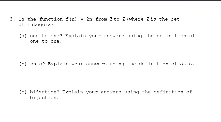 Solved 3. Is the function f(n)=2n from Z to Z (where Z is | Chegg.com