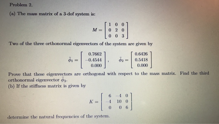 Solved Problem 2. (a) The mass matrix of a 3-dof system is: | Chegg.com