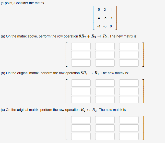 Solved (1 point) Consider the matrix ⎣⎡54−12−5−51−70⎦⎤ (a) | Chegg.com
