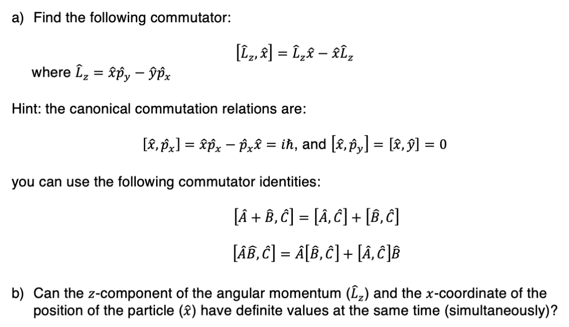 Solved a) Find the following commutator: [12, 8) = 1,8-2, = | Chegg.com