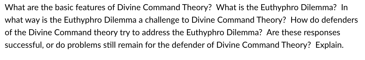 Solved What are the basic features of Divine Command Theory? | Chegg.com