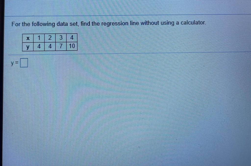 Solved For the following data set, find the regression line | Chegg.com