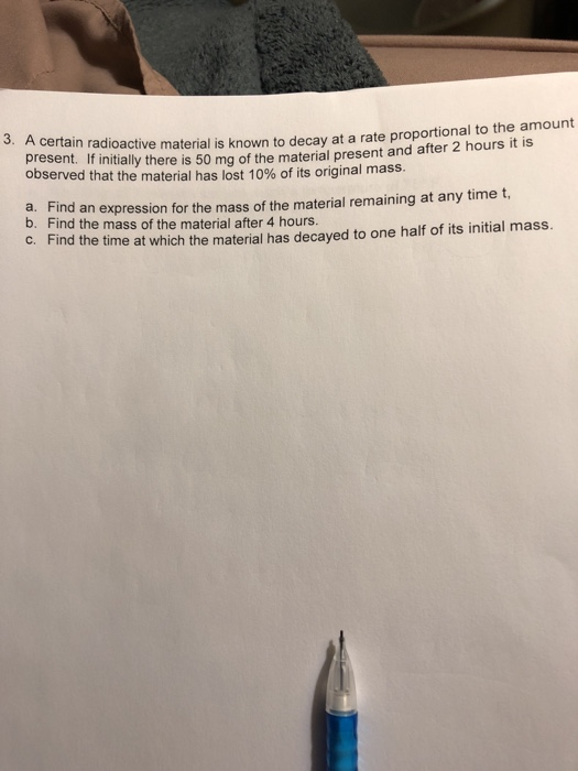 Solved 3. A certai sent If initially there is 50 mg of the | Chegg.com