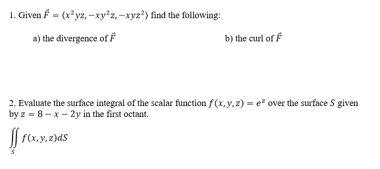 Solved 1. Given F = (x2yz, – xy2z, -xyz2) find the | Chegg.com