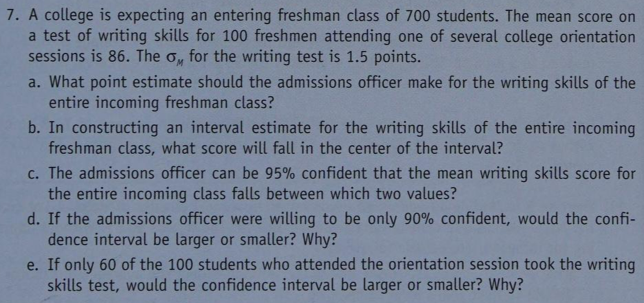 Solved 7. A college is expecting an entering freshman class | Chegg.com