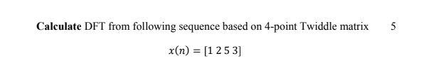Solved Calculate DFT from following sequence based on | Chegg.com