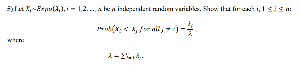 Solved 5) Let Xi∼Expo(λi),i=1,2,…,n be n independent random | Chegg.com