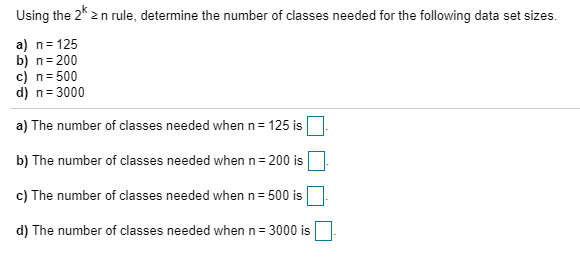 Solved Using The 2k N Rule Determine The Number Of Classes