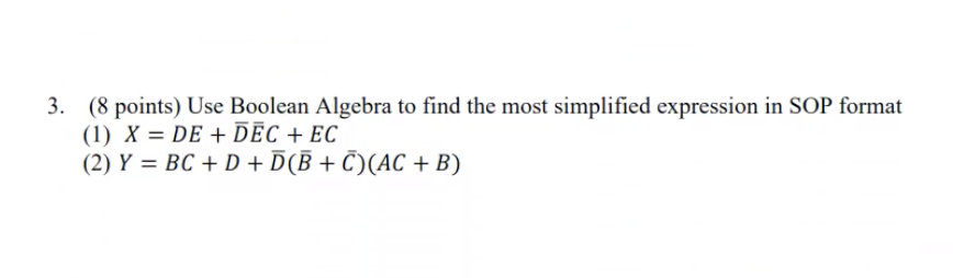 Solved 3. (8 points) Use Boolean Algebra to find the most | Chegg.com