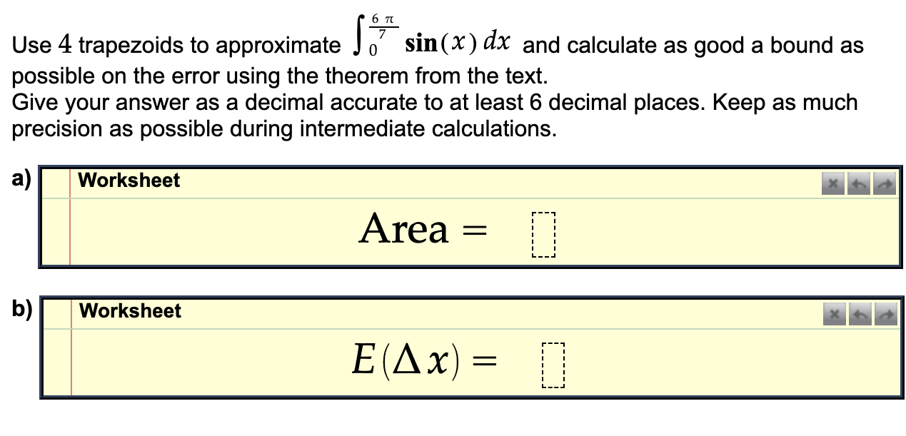 Use 4 trapezoids to approximate ∫076πsin(x)dx and | Chegg.com