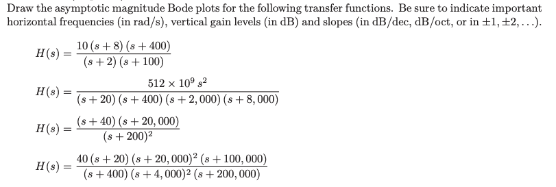 Solved Draw the asymptotic magnitude Bode plots for the | Chegg.com