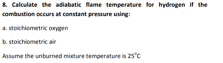 Solved 8. Calculate the adiabatic flame temperature for | Chegg.com