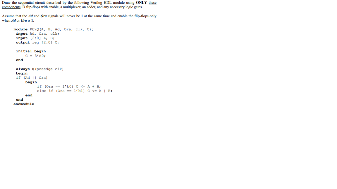 Solved Draw the sequential circuit described by the | Chegg.com