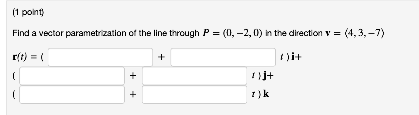Solved (1 point) Find a vector parametrization of the line | Chegg.com