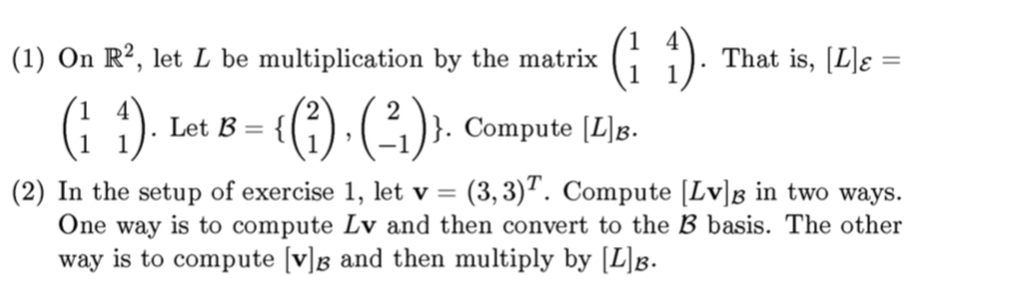 Solved (1) On R2, let L be multiplication by the matrix (1 | Chegg.com