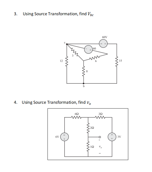Solved 3. Using Source Transformation, find Vbc 4. Using | Chegg.com