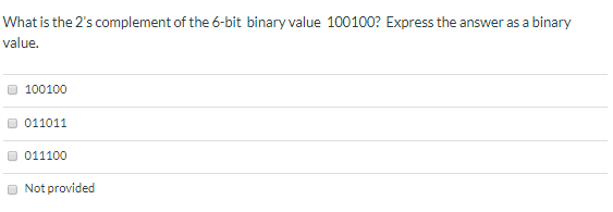 Solved What is the 2's complement of the 6-bit binary value | Chegg.com