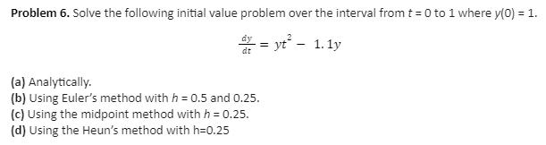Solved Problem 6 . Solve the following initial value problem | Chegg.com