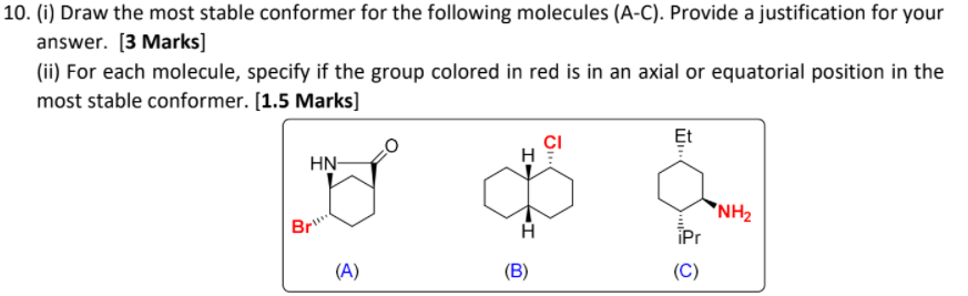 Solved 10. (i) Draw the most stable conformer for the | Chegg.com